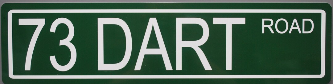 73 DART ROAD Green Metal Street Sign 6 X 24 - Etsy