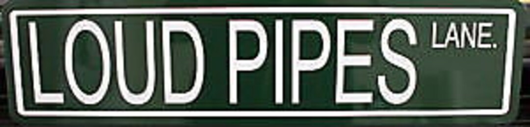 LOUD PIPES LANE Green Metal Street Sign 6 X 24 - Etsy