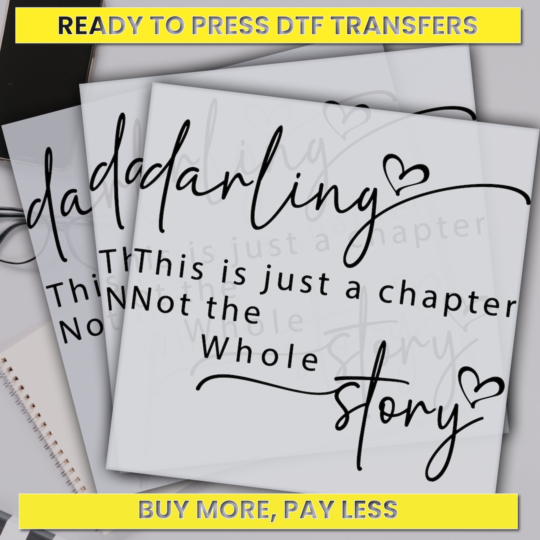 Darling This is Just A Chapter Not the Whole Story, Dtf Transfer, Ready ...