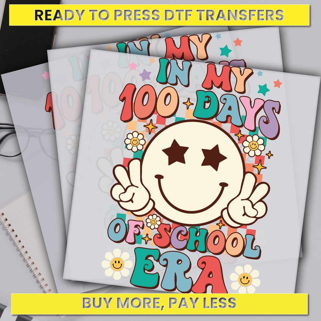 In My 100 Days of School Era, 100th Day of School Dtf Transfer, Ready ...