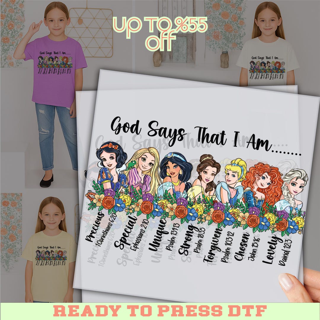 Christian Disney Princess DTF, God Says That I Am Scripture Shirt ...