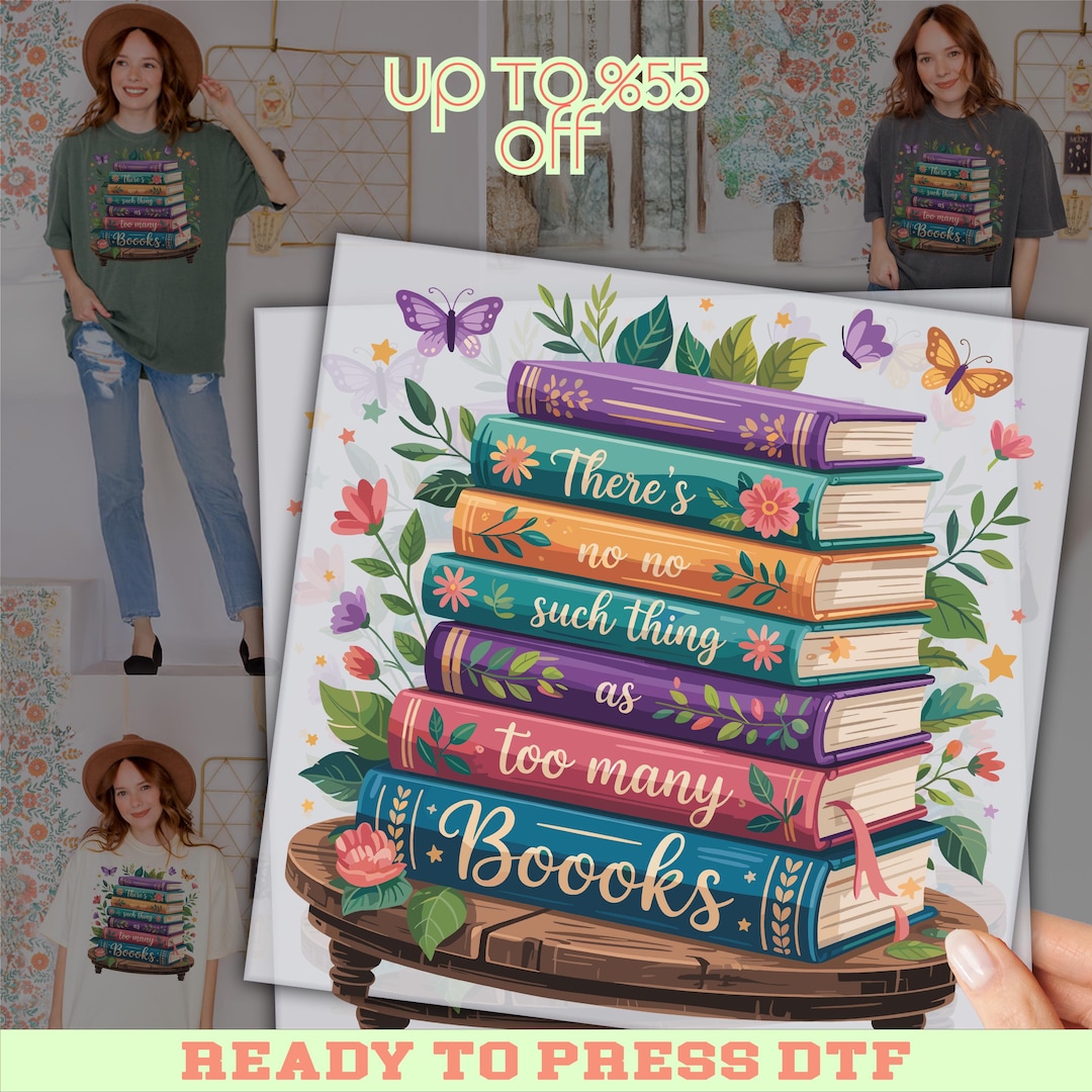 There’s No Such Thing as Too Many Books DTF Transfer, Colorful Book ...