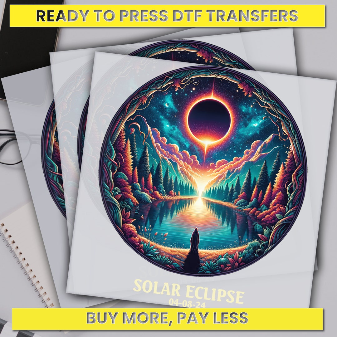 Total Solar Eclipse Dtf Transfer, April 8th 2024 Ready for Press, Custom Dtf Transfers, Full ...