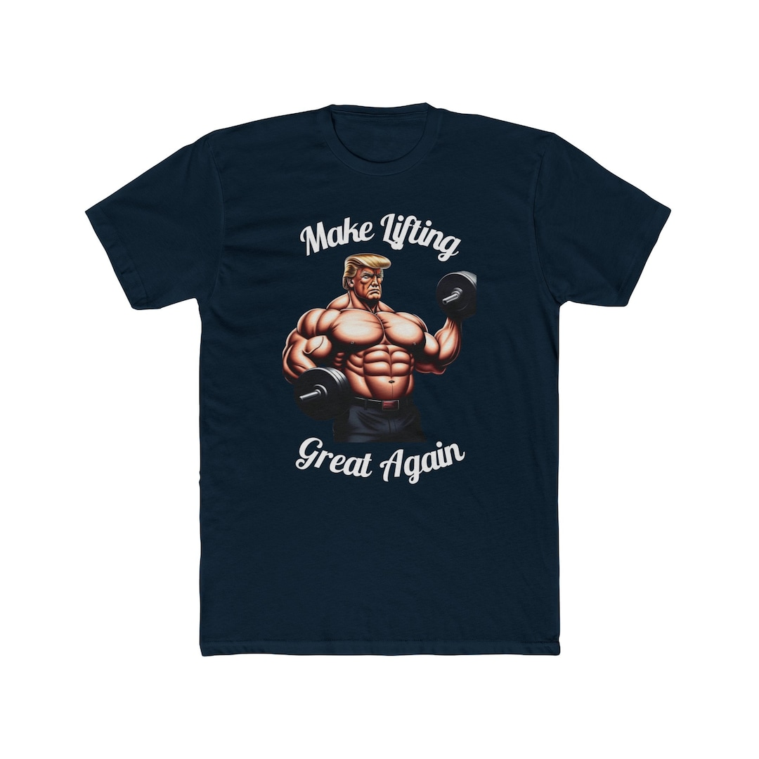 Donald Trump's Make Lifting Great Again Workout Shirt for the Gym ...