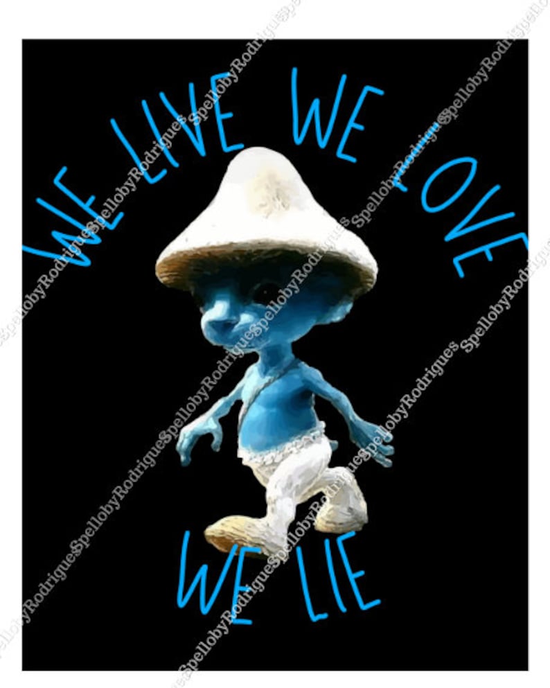 Smurf Cat SVG PNG Smurfcat Meme Shirt SVG We Live We Love We Lie Smurf ...