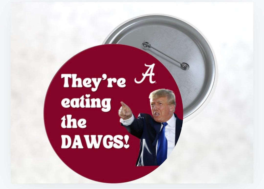 They’re Eating the DAWGS! Gameday Pin Back Button for Georgia Games! - Etsy