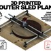3D Printed Router Sled Plans 3D Print Files With Instruction - Etsy