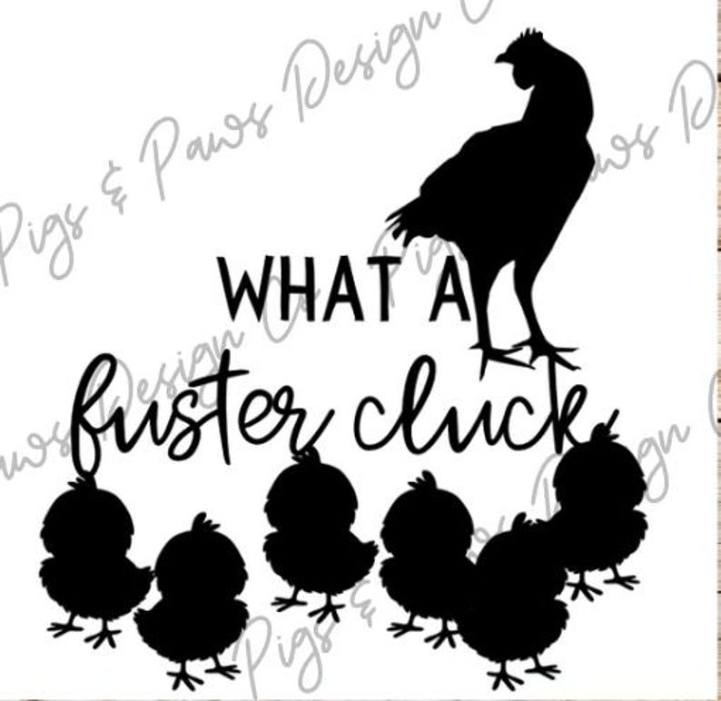 What a Fuster Cluck SVG & PNG Files Funny Chicken Shirts Chicken ...