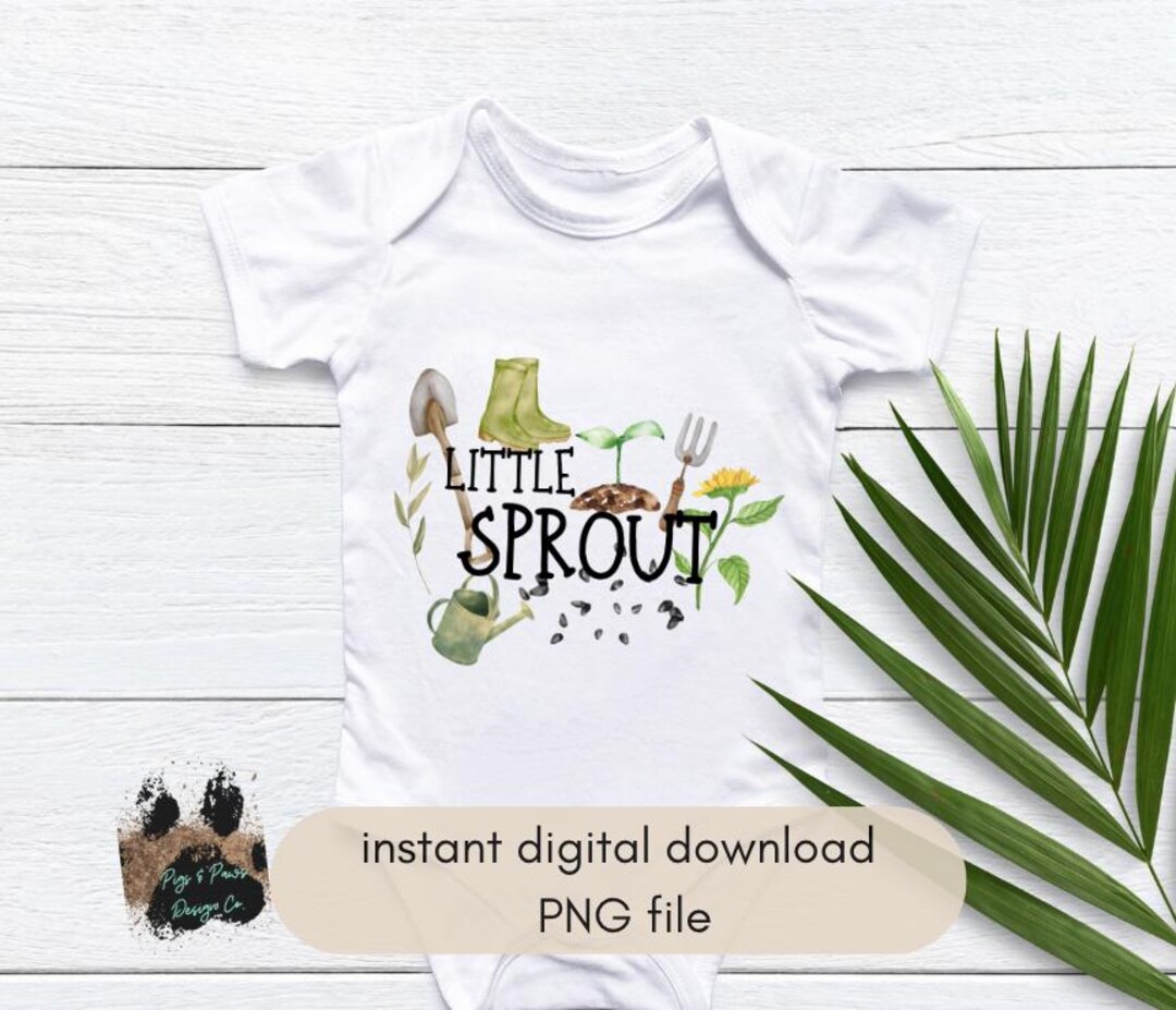 Little Sprout PNG Sublimation File for Baby Onesies | Gardening Baby ...