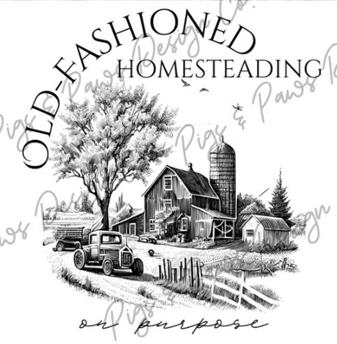 Old Fashioned Homesteading on Purpose SVG & PNG Files Homestead Shirts ...
