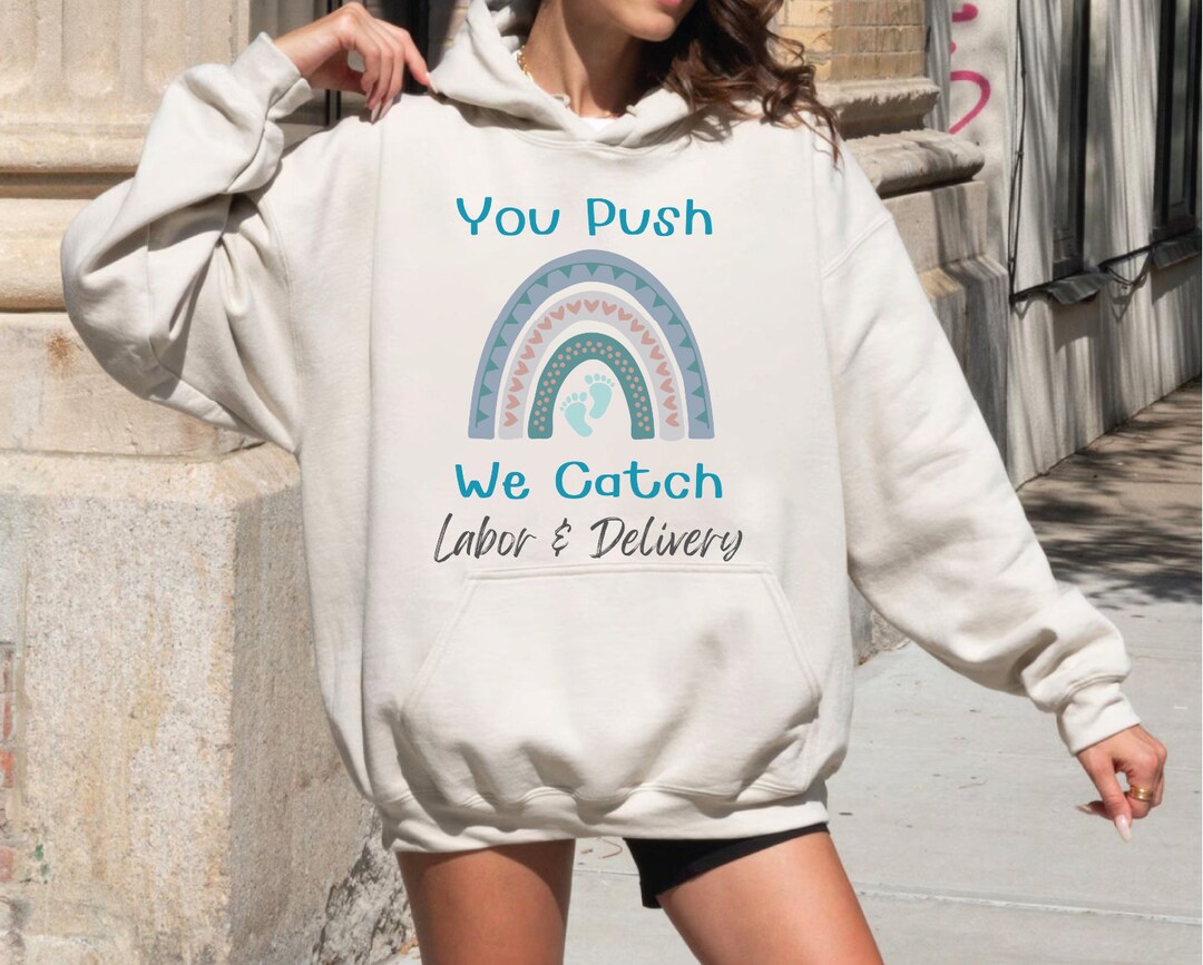 You Push We Catch Labor and Delivery Sweatshirt, Cute Rainbow Hoodie ...