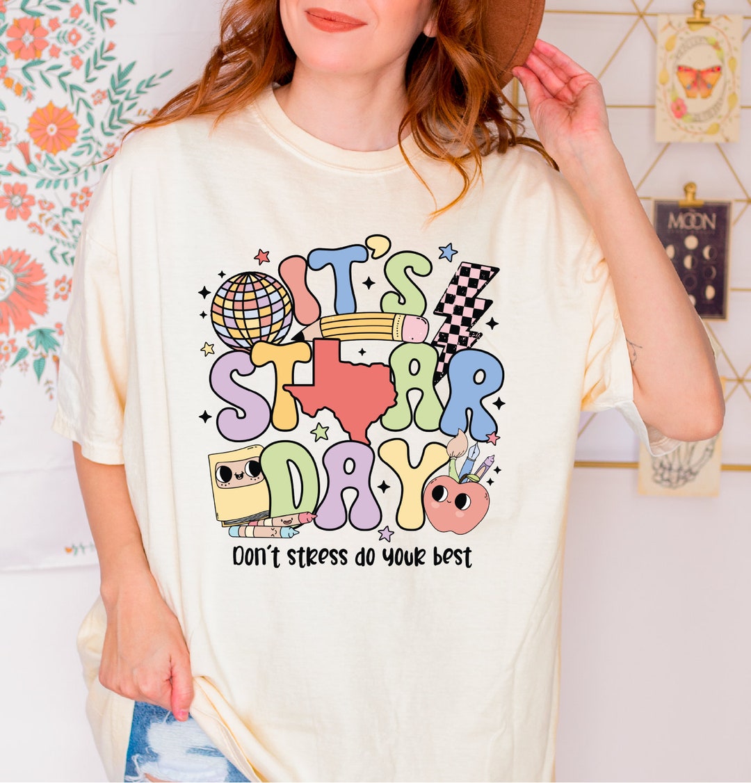 Comfort Color It's Star Day Don't Stress Do Your Best Shirt, Testing ...