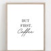 But First Coffee Printable Art, Office Poster, Kitchen Wall Art, Coffee ...