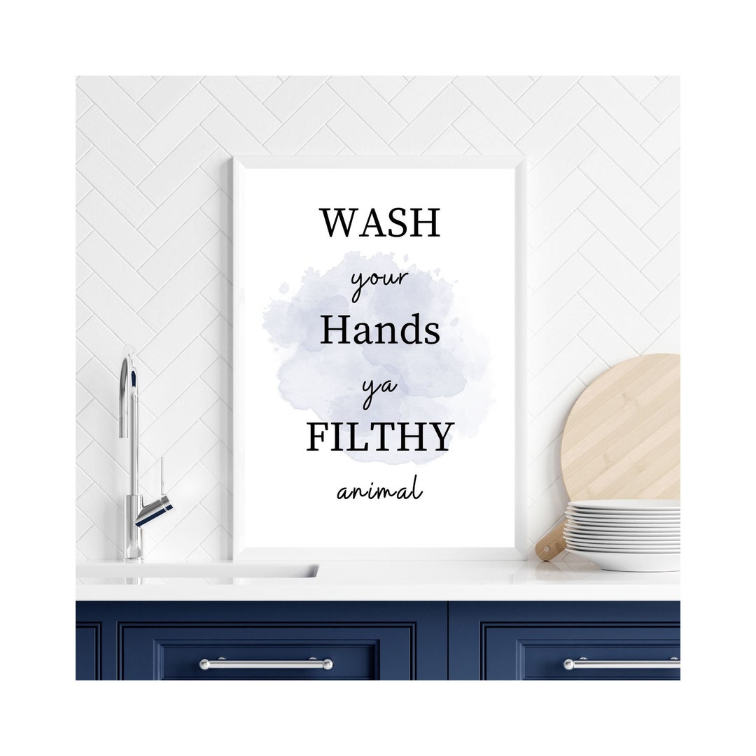 Funny Bathroom Sign, Wash Your Hands Ya Filthy Animal, Bathroom Poster ...