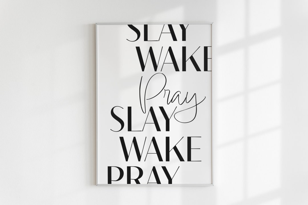 Wake Pray Slay Printable, Monochrome Digital Print, Modern Christian ...
