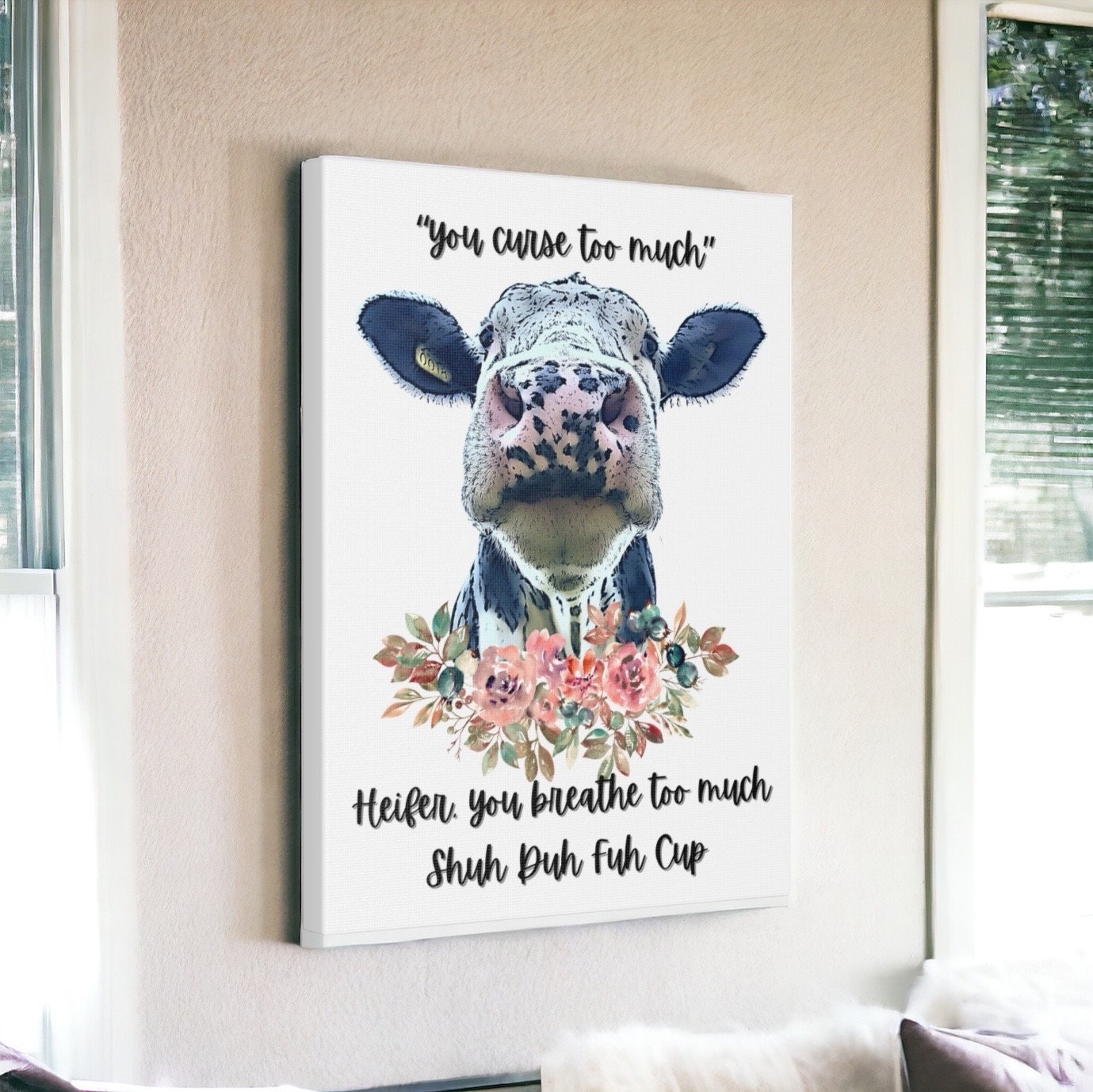 Moo-dern Muse: This Cow Speaks Your Sass, You Curse Too Much, Heifer ...