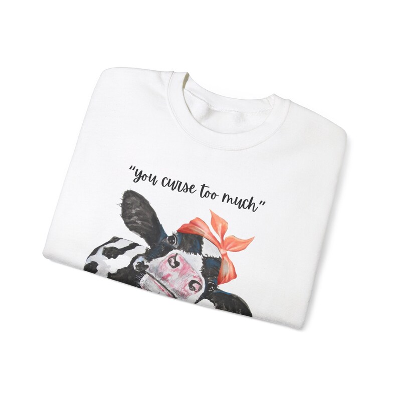 Whimsical Cow Sweatshirt Funny Quote You Curse Too Much Heifer - Etsy