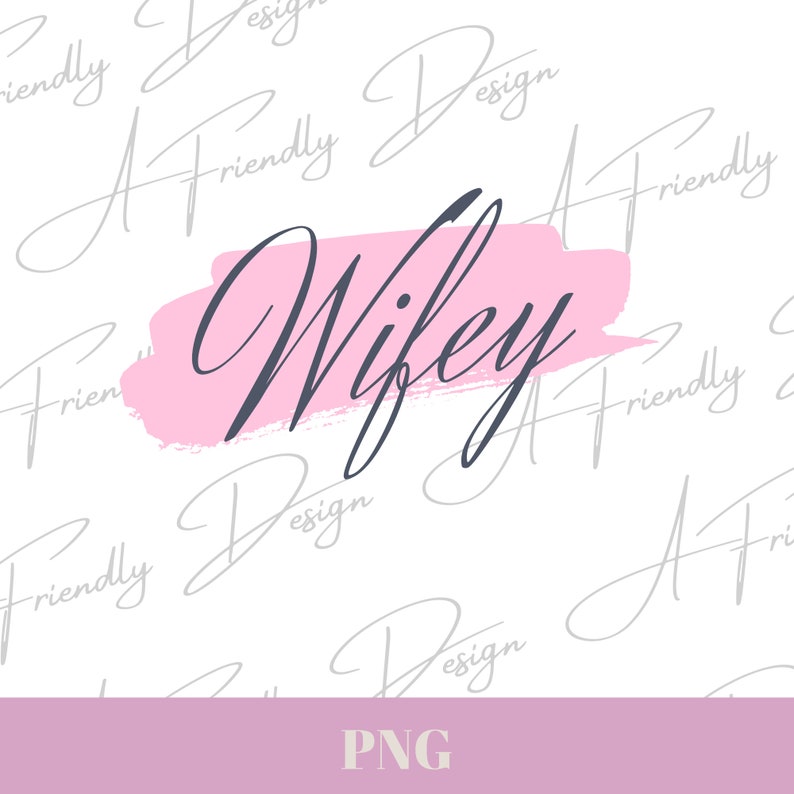Wifey, PNG, Digital Downloads, Instant Download, Png Designs ...