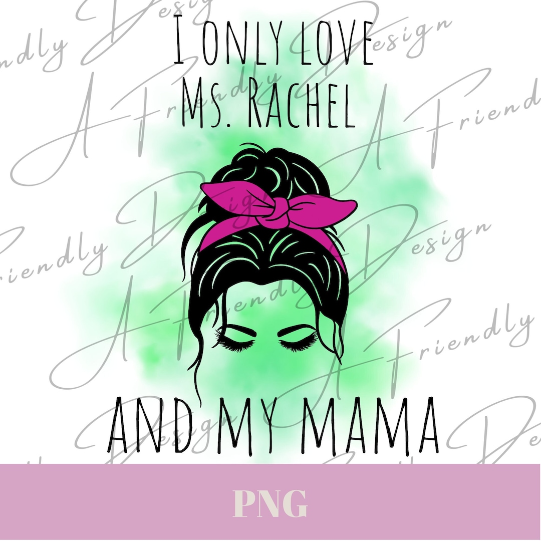 I Only Love Ms Rachel Png, PNG, Digital Downloads, Ms. Rachel, PNG for ...