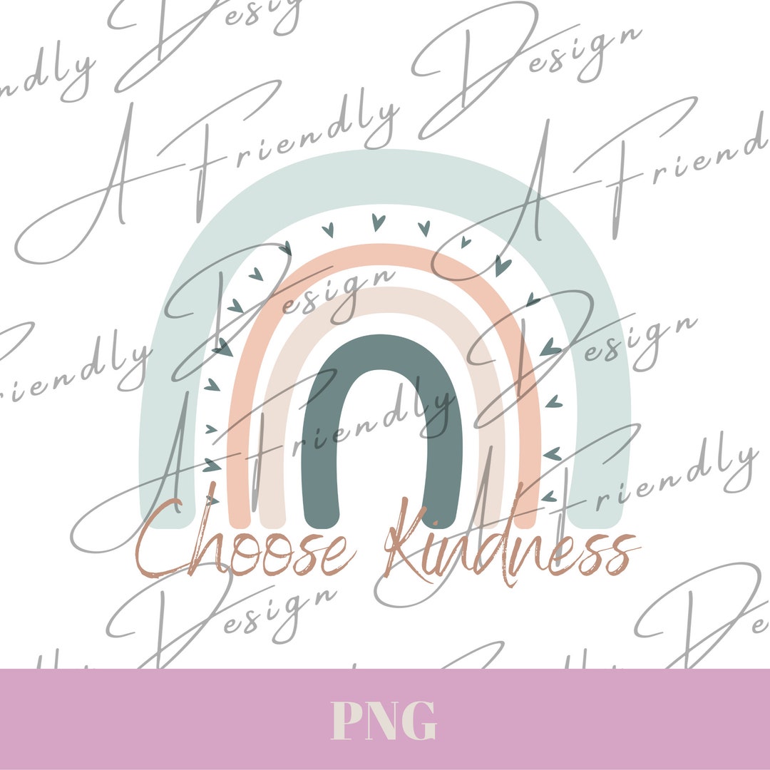 Choose Kindness, PNG, Digital Downloads, Instant Download, Png Designs ...