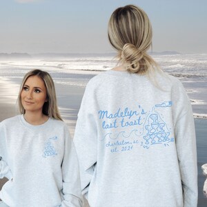 Custom Last Toast Sweatshirt, Personalized Toast on the Coast ...