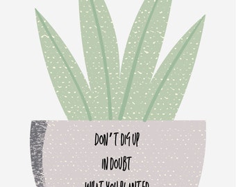 Don't Dig up in Doubt What You Planted in Faith - Etsy