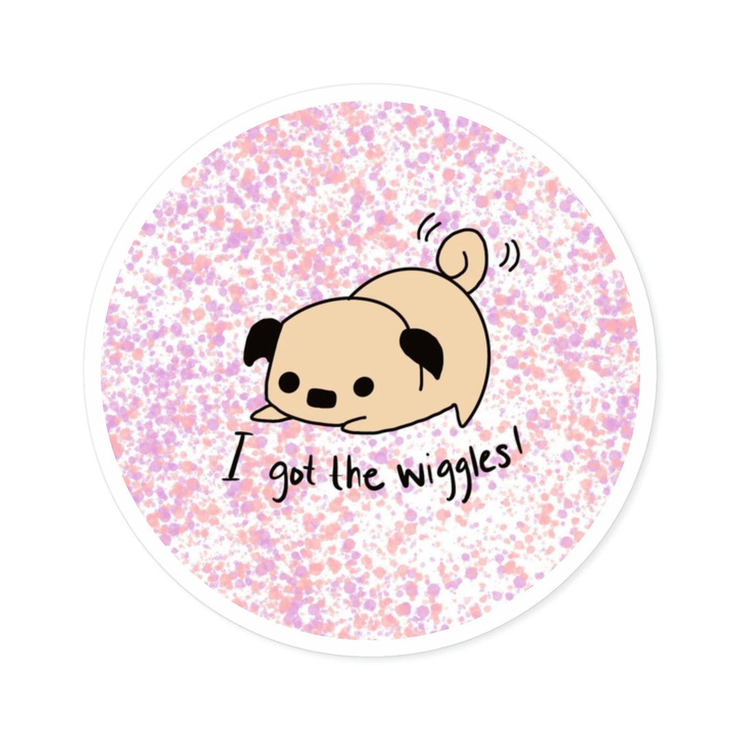 I Got the Wiggles Sticker - Etsy