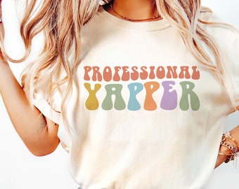 Professional Yapper Shirt, Funny Blabbermouth Shirt, Funny Humor Shirt ...