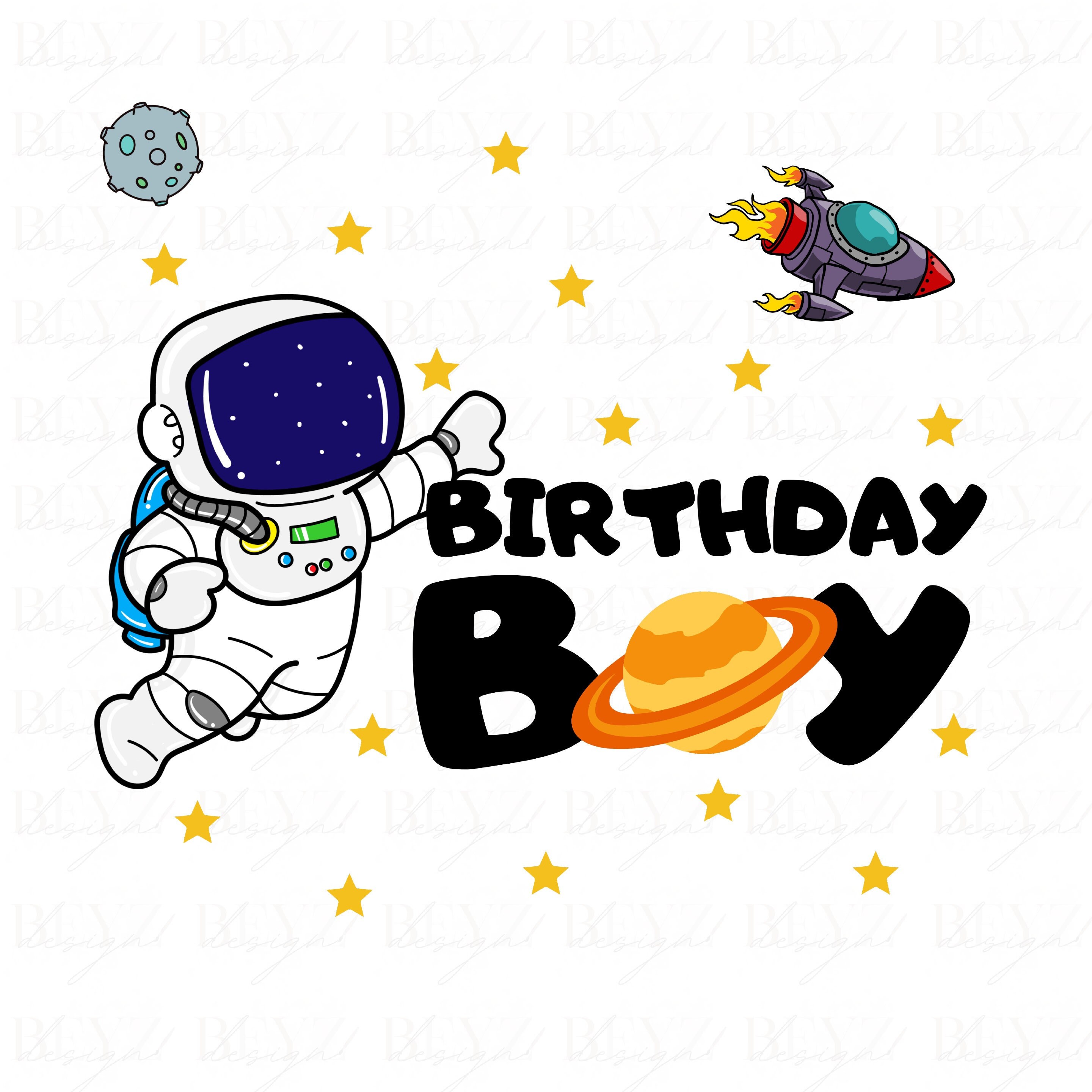 Space Themed Birthday Boy PNG, Outer Space Birthday PNG, Astronaut ...