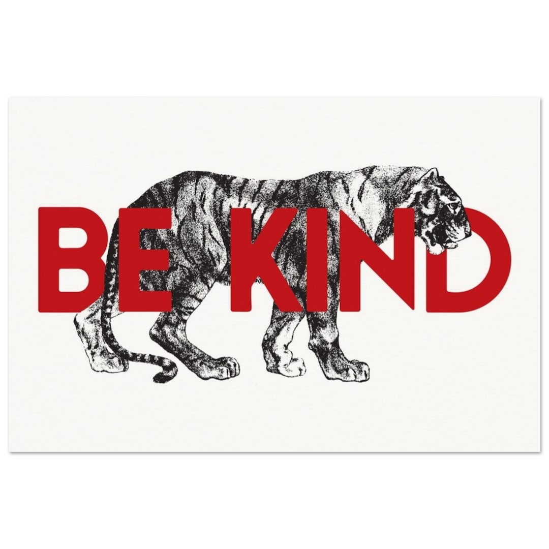 Vintage Tiger Etching be Kind Poster Print Inspiring Eye-catching Wall ...