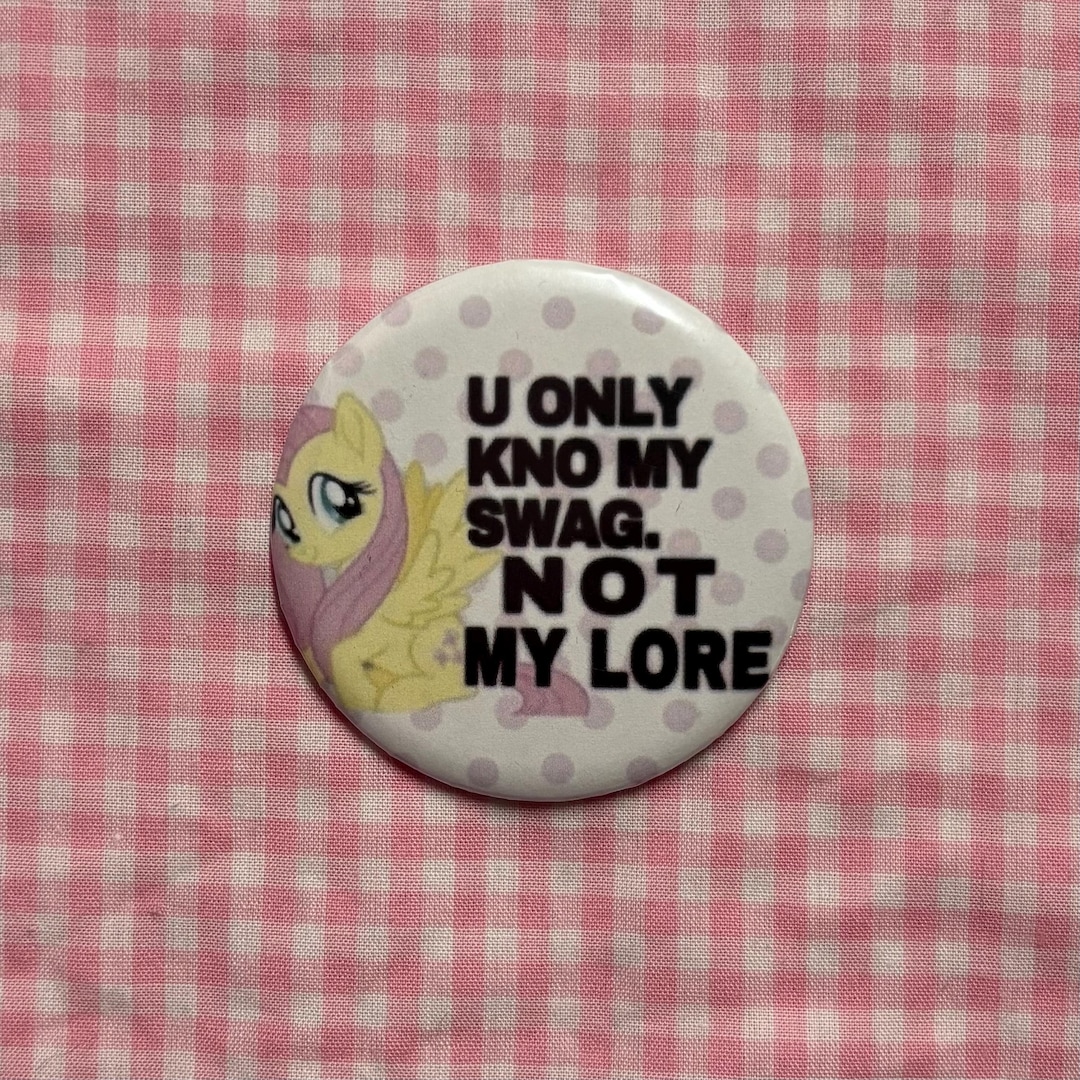 Fluttershy You Only Know My Swag Button - Etsy
