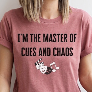 Funny Theater Quote T-shirt for Theater Tech Crew, Musical Theater ...