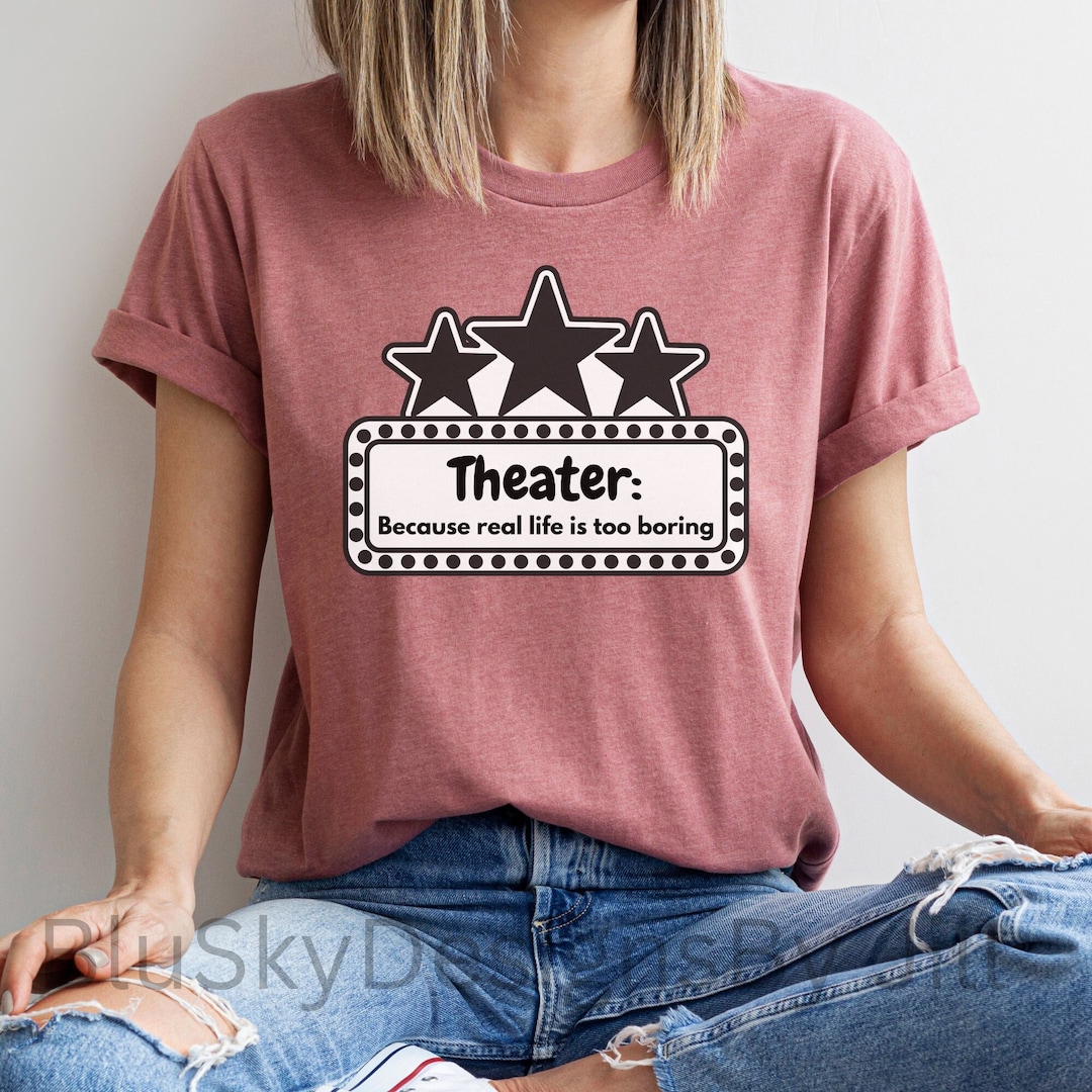 Theater Humor Unisex T-shirt, Theater and Musical Theater Lover Actor ...