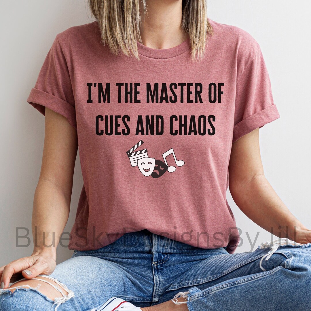 Funny Theater Quote T-shirt for Theater Tech Crew, Musical Theater ...