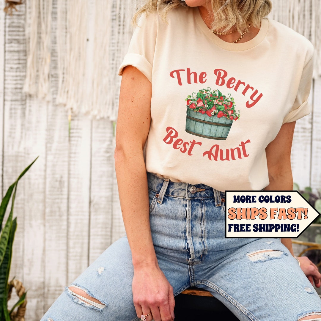 Aunt Shirt, Best Aunt Shirt, Berry Best Aunt, Aunt Gift, Strawberry ...