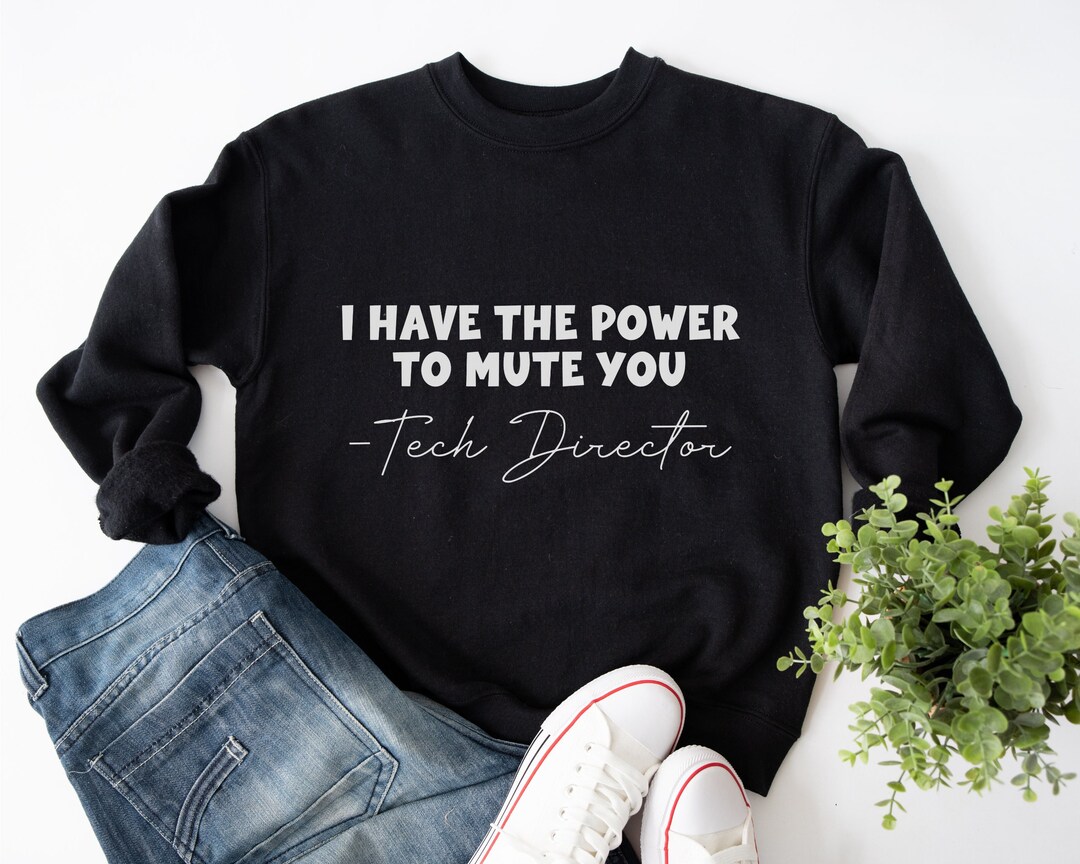 Theater Sweatshirt for Tech Director, Funny Theater Gifts, Theater ...