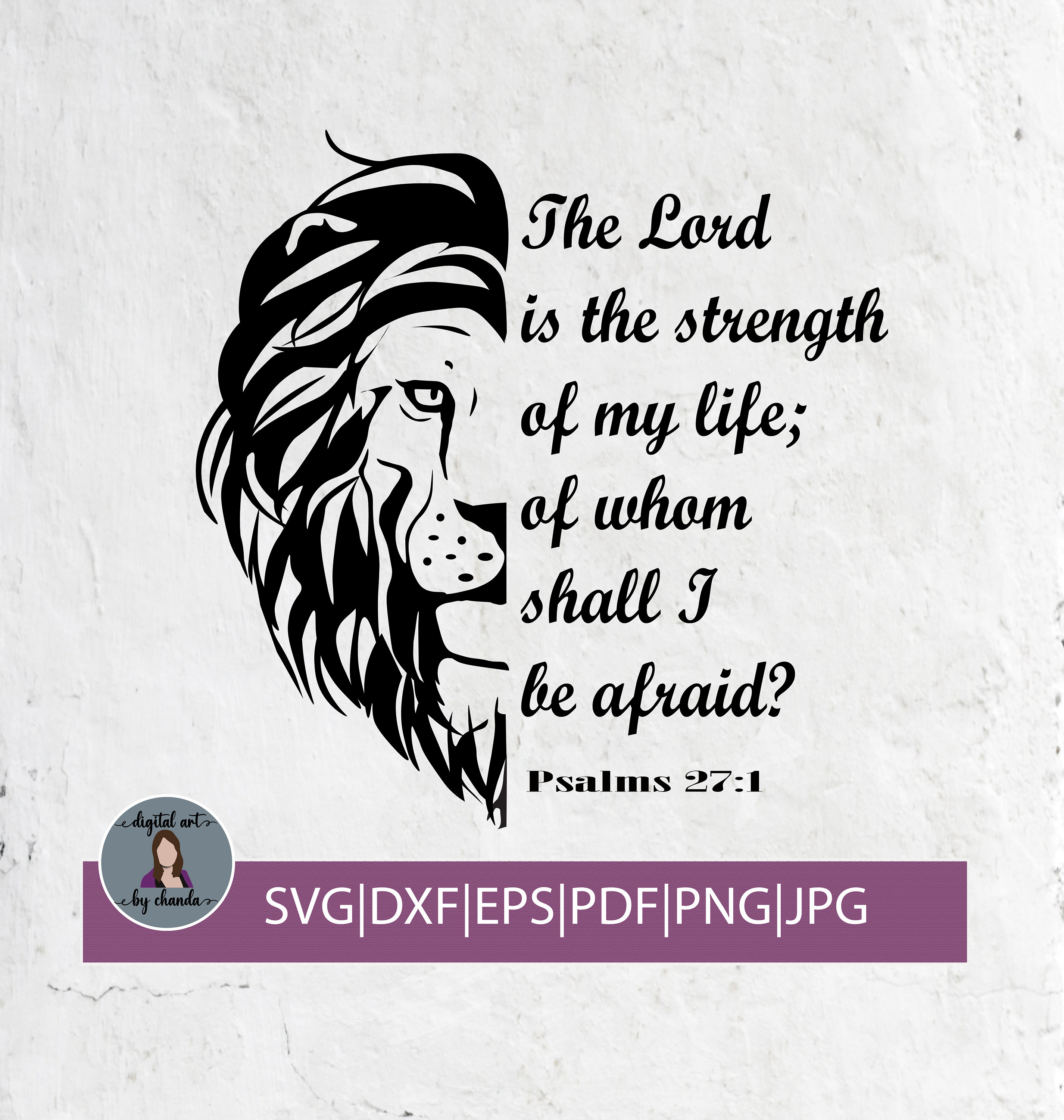 Psalm 27:1 the Lord is the Strength of My Life; of Whom Shall I Be ...