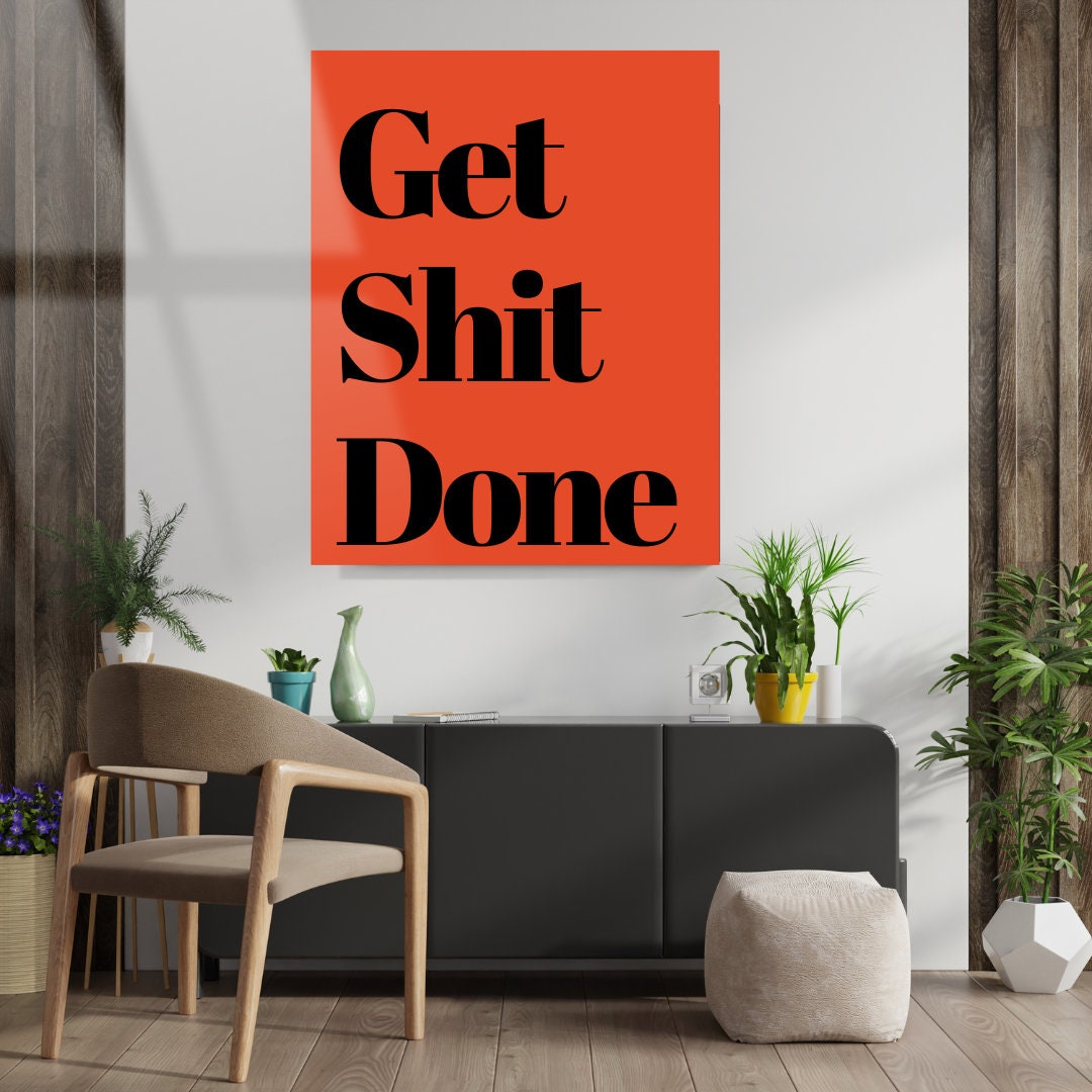 Get Shit Done Motivational Words Red Green Yellow Stylish Glass Wall ...