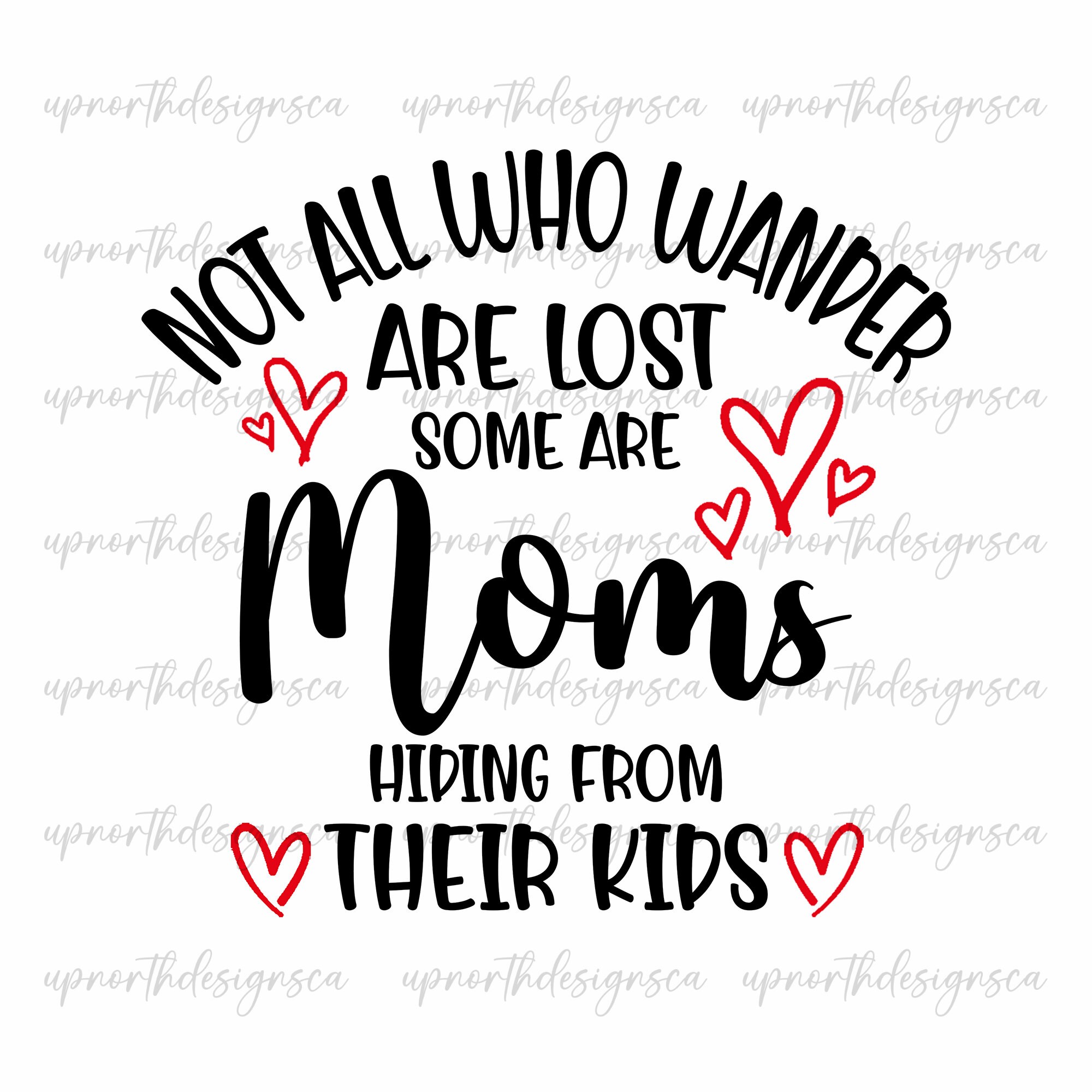 Mom Hiding From Kids Png, Digital Download, Not All Who Wander Are Lost ...
