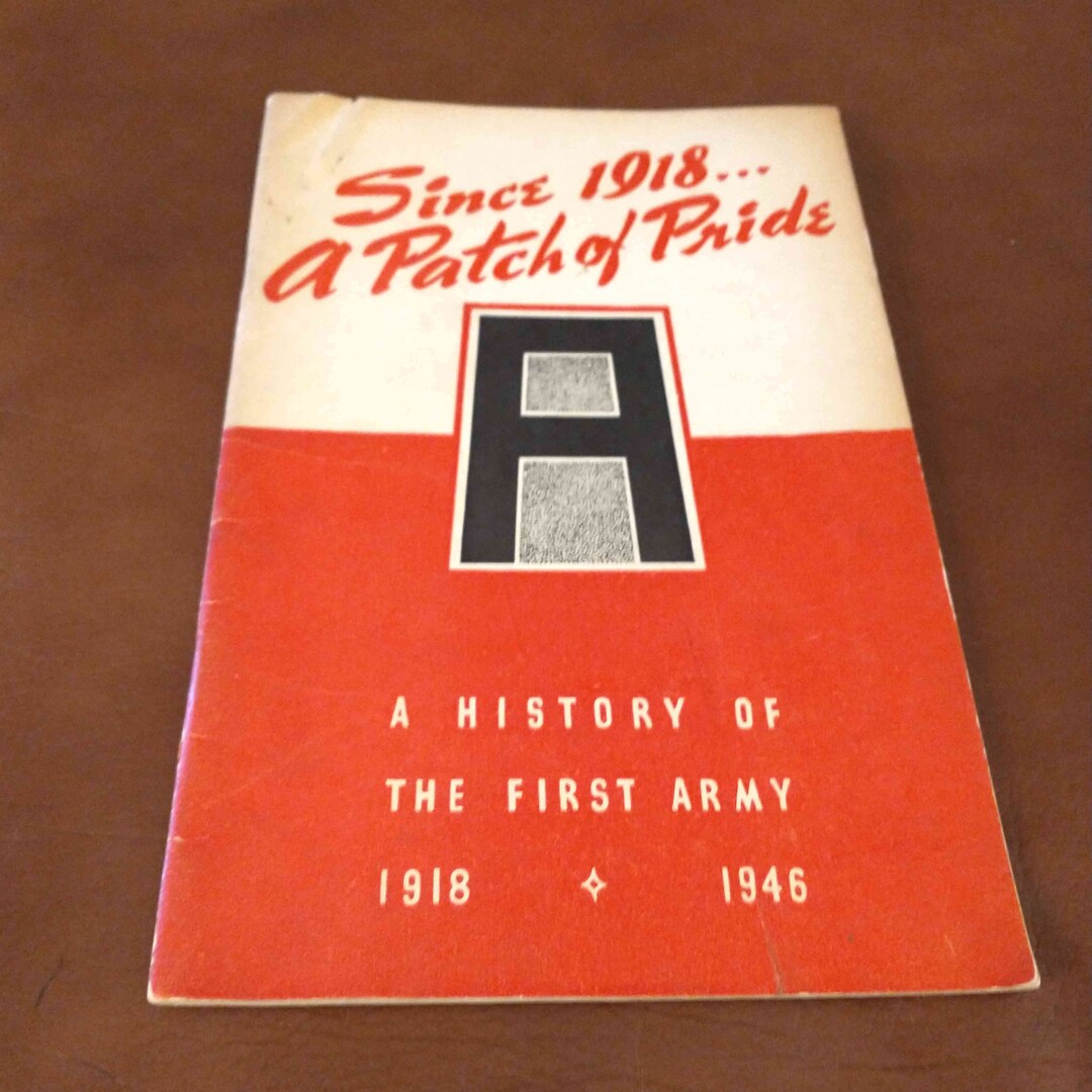 A History of the First Army, 1918-1946. Pamphlet. Prepared by ...
