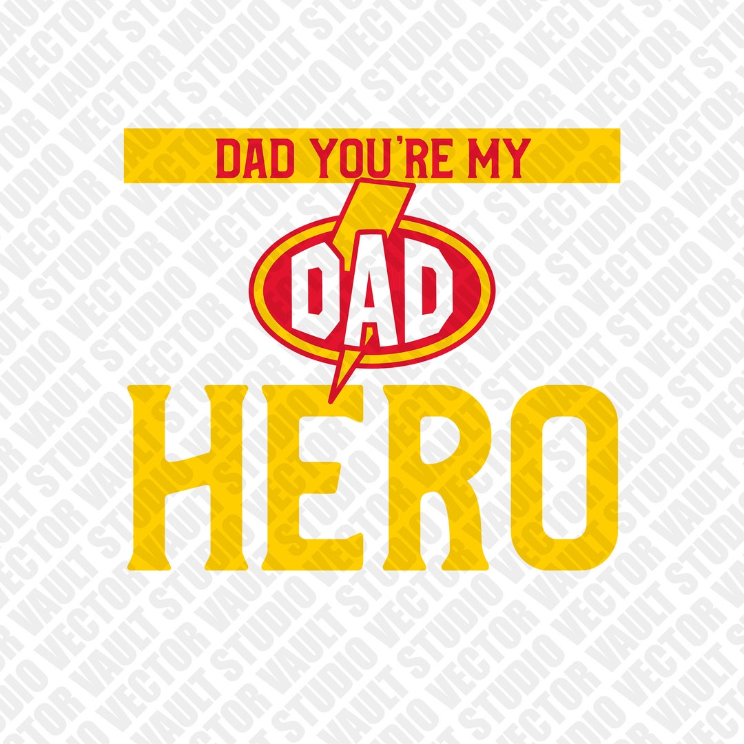 Dad You're My Hero Shirt PNG, Fathers Day PNG Files, Sublimation PNG ...