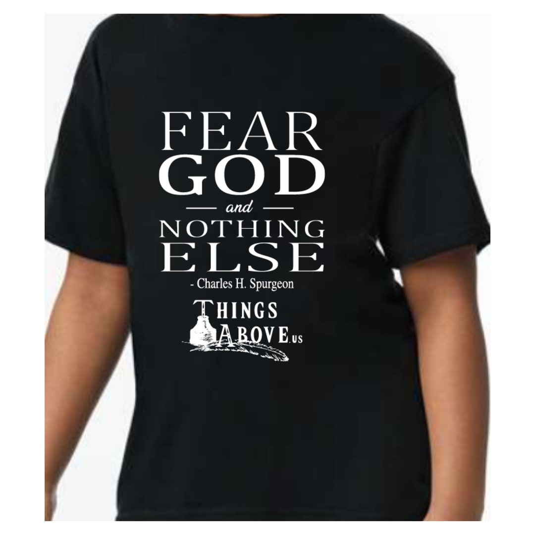 Fear God and Nothing Else - Things Above Us Youth Size - Etsy