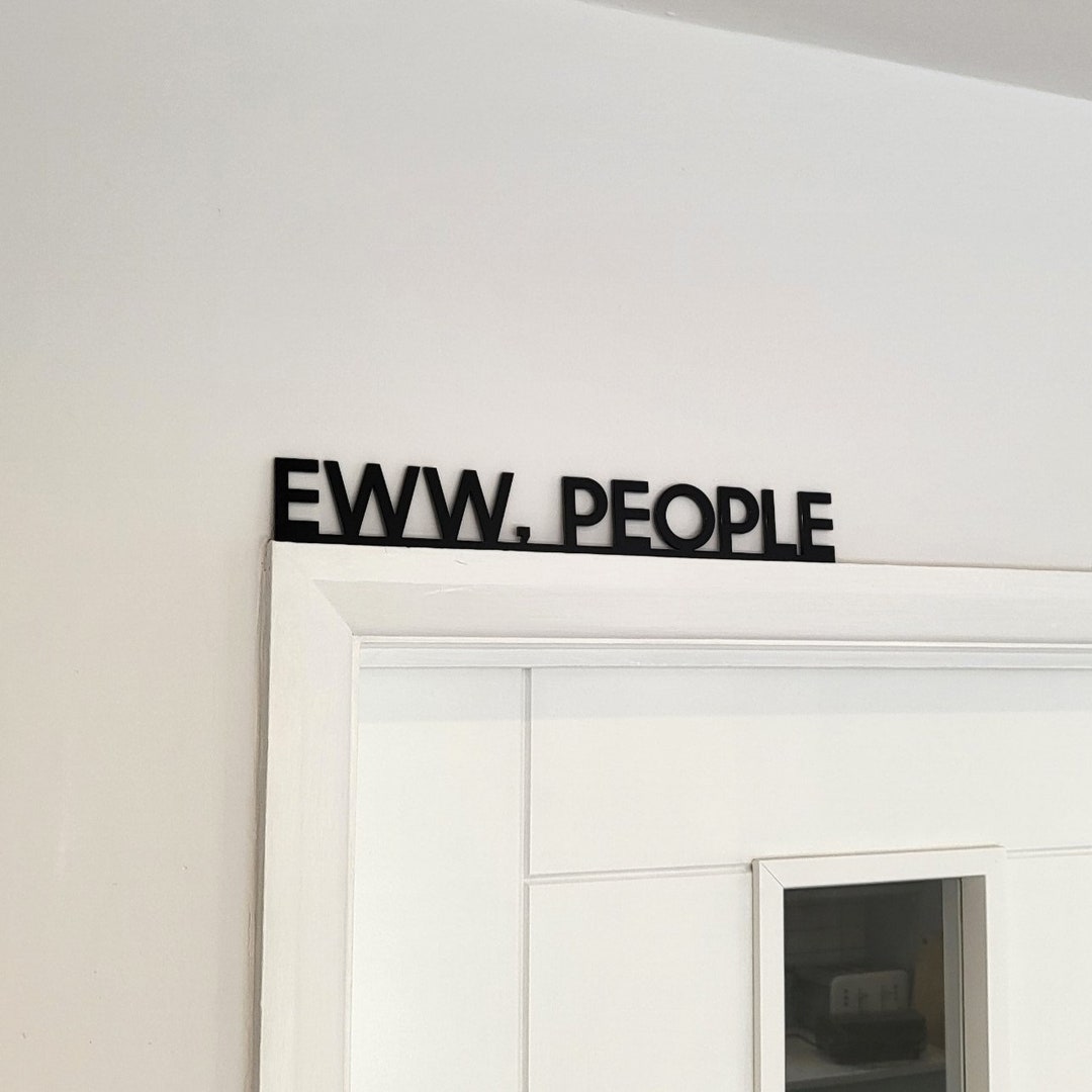 Eww, People Door Sign Door Topper - Etsy