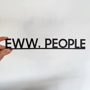 Eww, People Door Sign Door Topper - Etsy