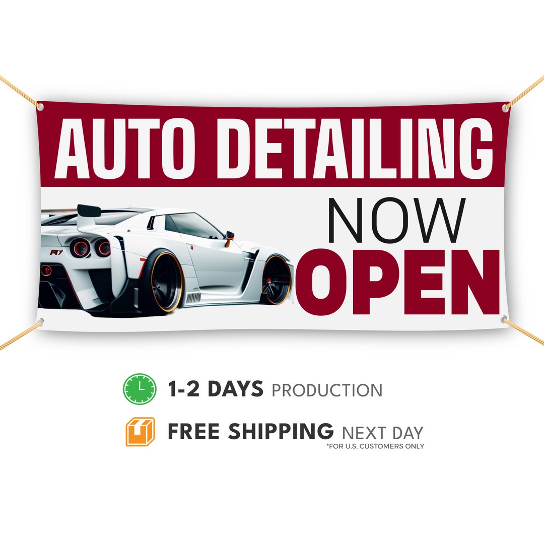 Auto Detailing Now Open Banner Sign, Personalized 13 Oz Heavy Duty ...