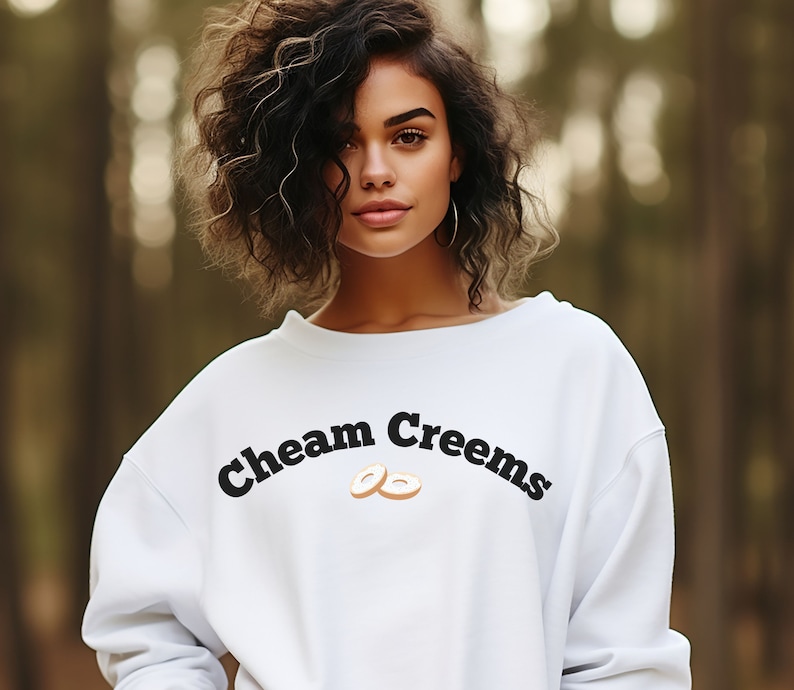 Cheam Creems Sweatshirt, Funny Saying Sweatshirt, Funny Shirt, Funny ...