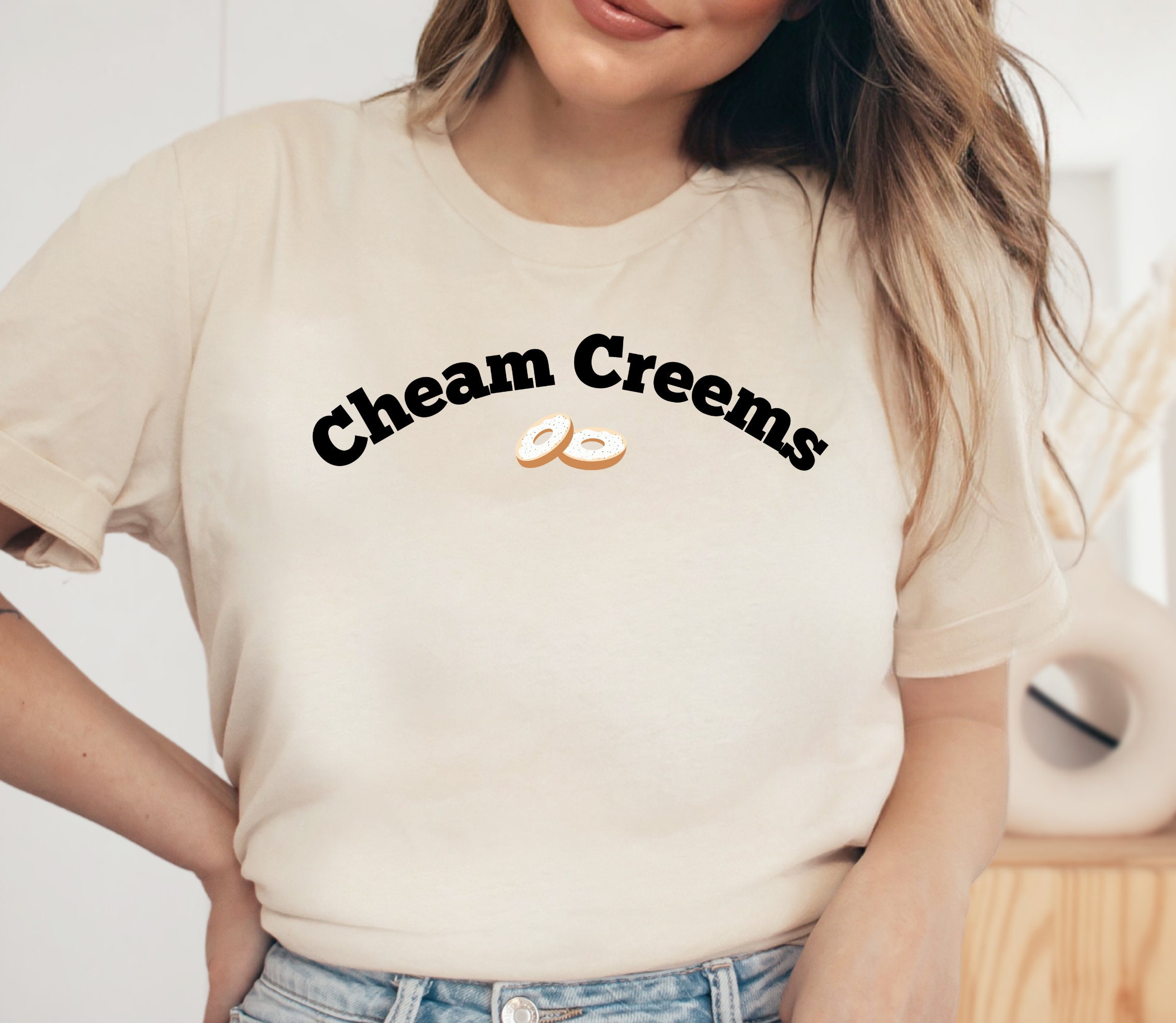 Cheam Creems Shirt, Funny Gift, Funny Sayings Tshirt, Meme Shirt, - Etsy