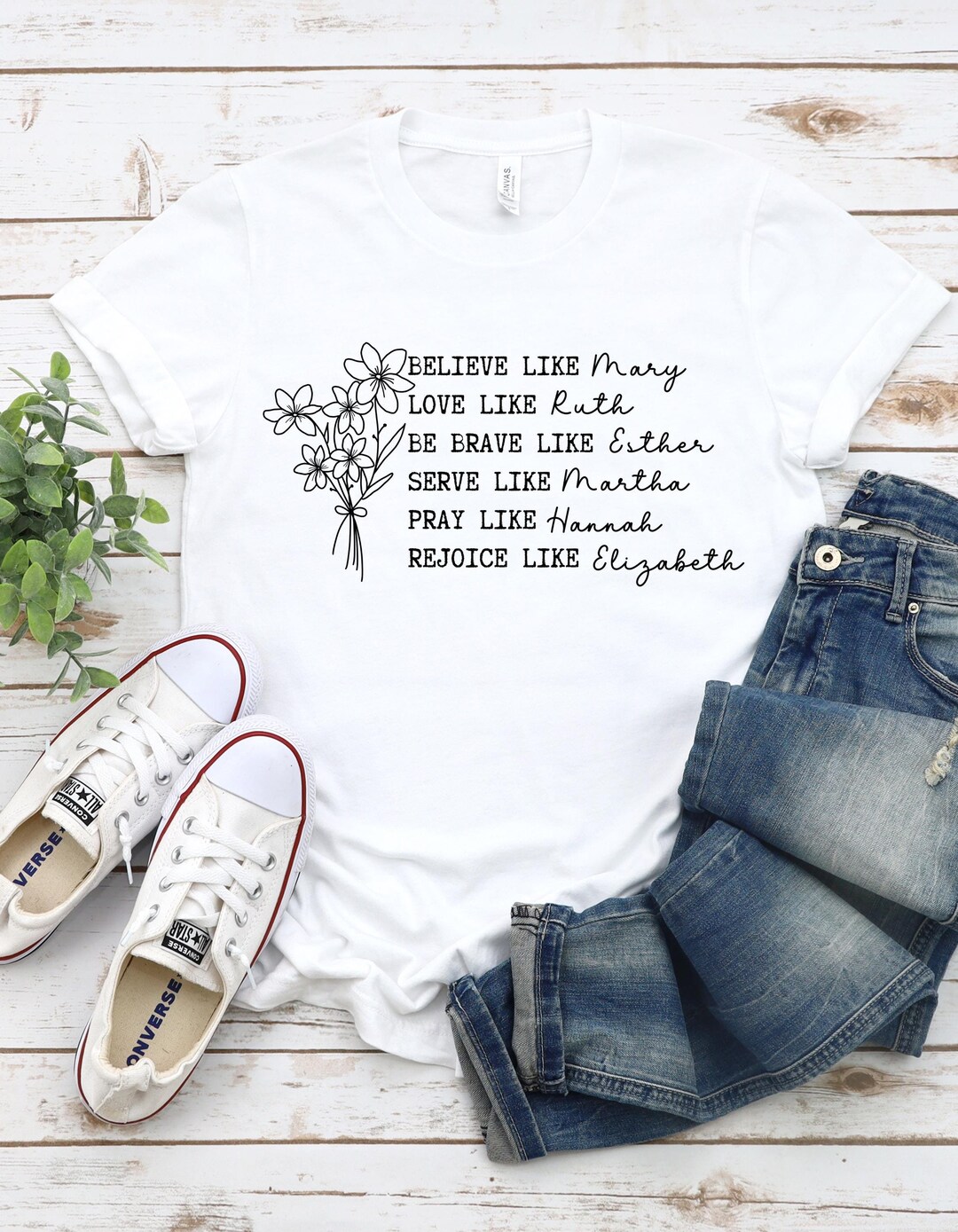 Inspirational Floral Tee - Believe Like Mary, Love Like Ruth, Serve ...