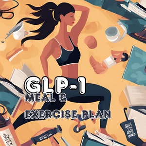 Ultimate GLP-1 Meal and Exercise Plan: Personalized Weight Loss ...