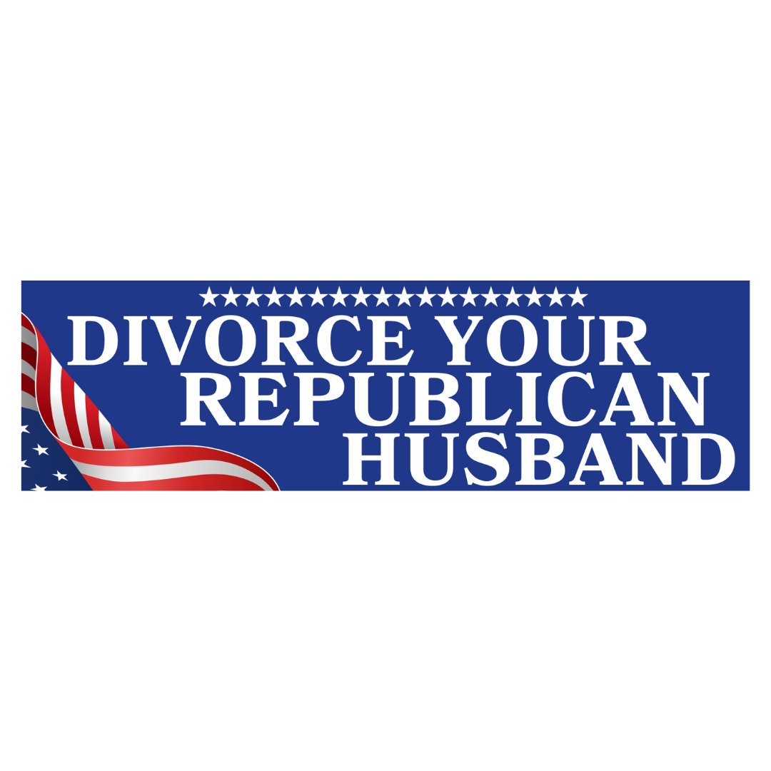 Divorce Your Republican Husband Campaign Sticker Satire - Etsy